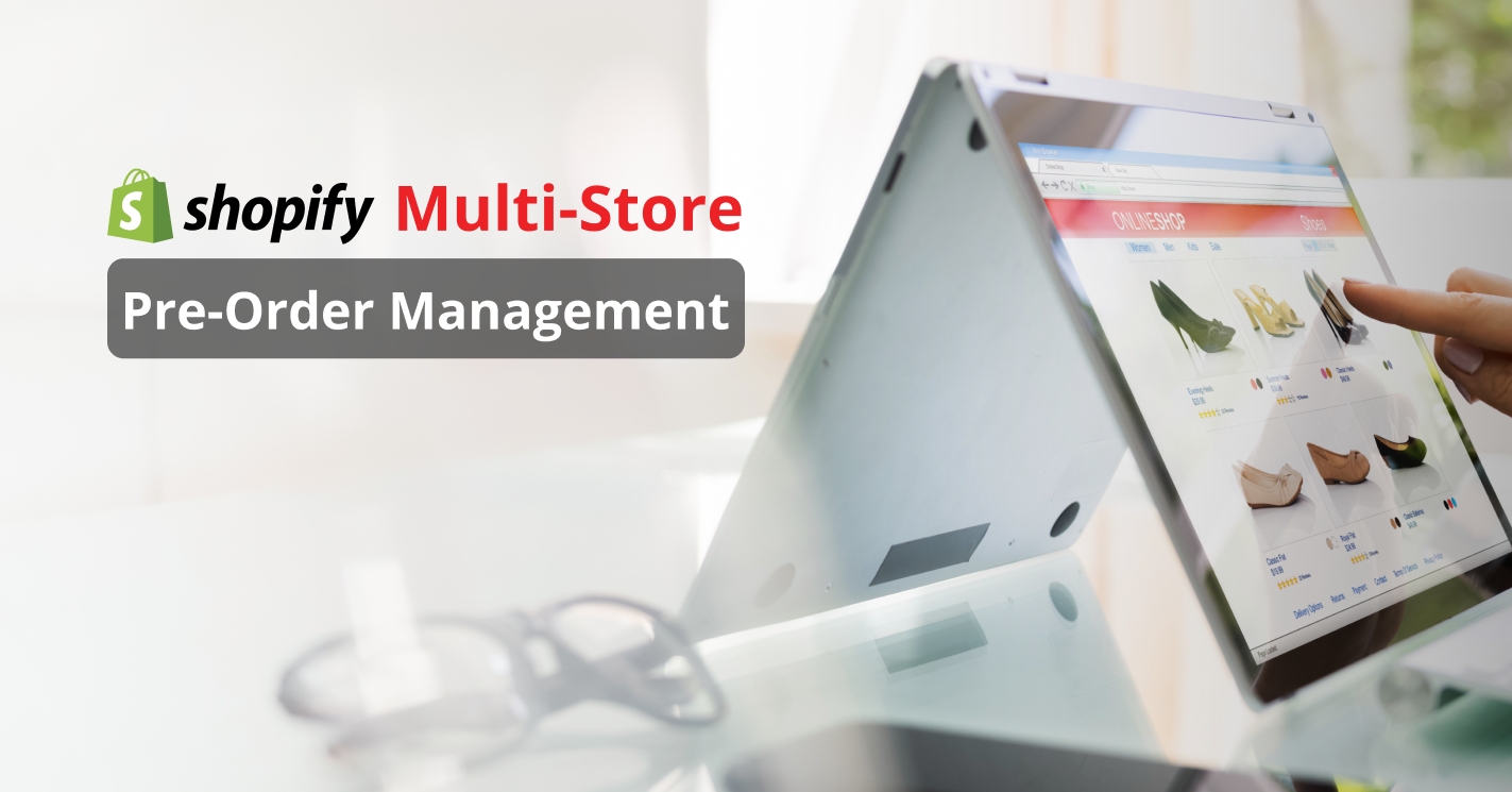 Managing Pre-Orders in Multiple Shopify Stores